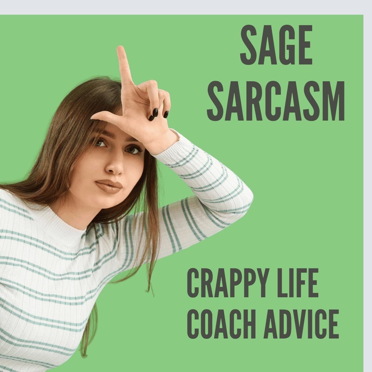 Introducing Sage Sarcasm for Personal and Business Use | Crappy Life Coach